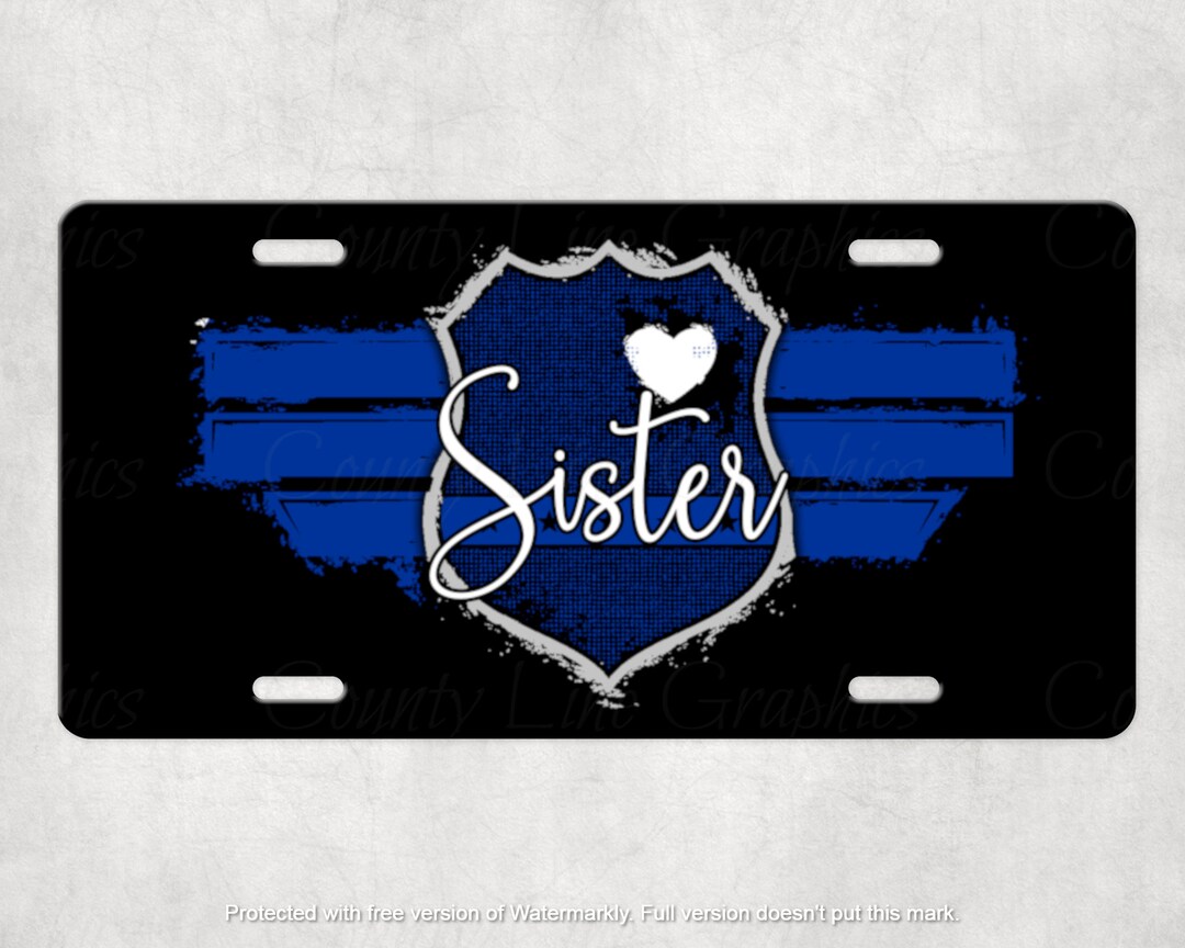 Sister Back the Blue License Plate - Blue Line Badge Series Gift ...