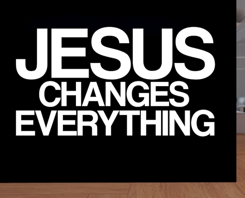 Jesus Changes Everything, Religious Wall Sign, Christian Wall Words ...