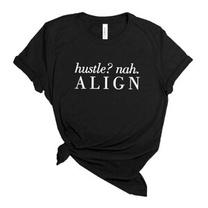 Hustle Nah. Align Law of Attraction Shirt LOA - Etsy