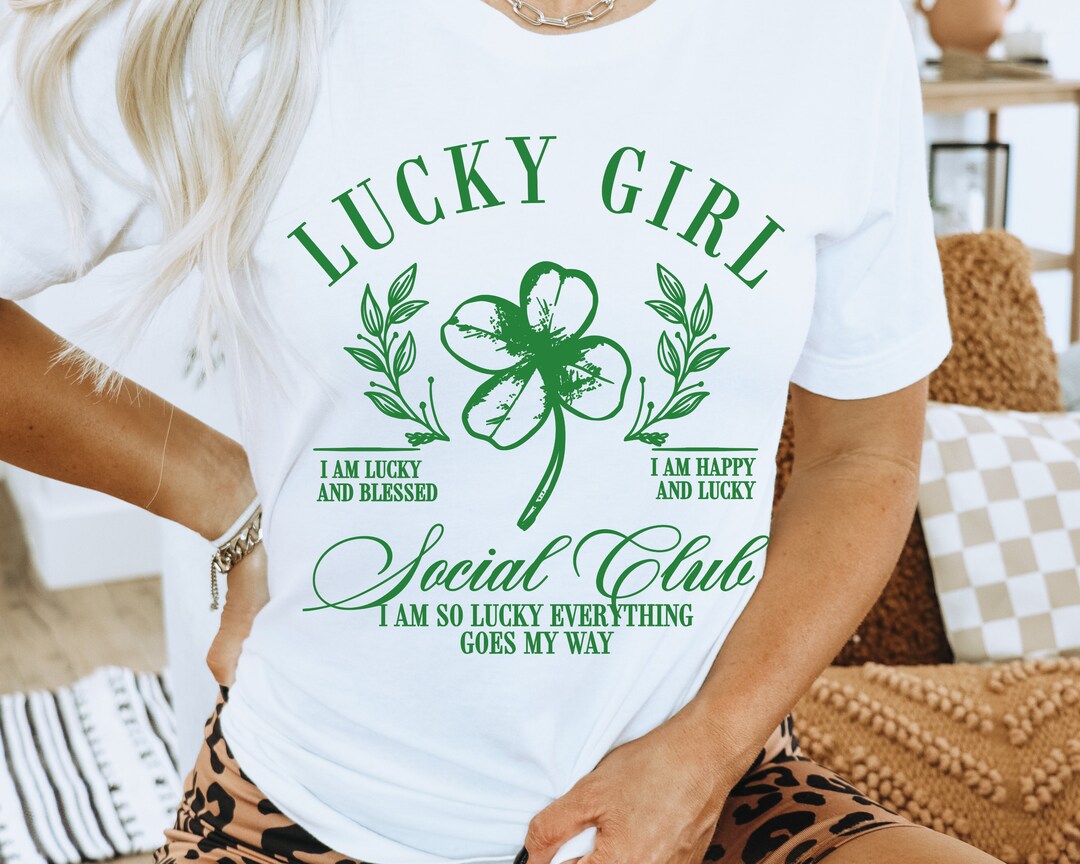 Lucky Girl Shirt I Am so Lucky Everything Goes My Way Shirt Lucky Girl ...