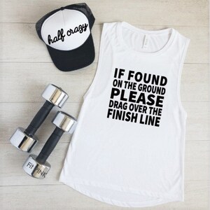 Funny Running Tank Top, Race Tank, If Found on the Ground Please Drag ...