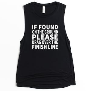 Funny Running Tank Top, Race Tank, If Found on the Ground Please Drag ...