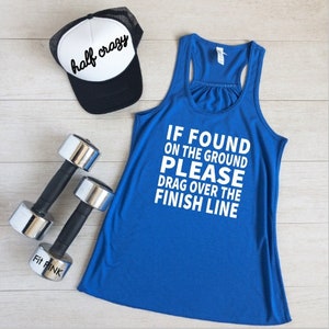 Funny Running Tank Top, Race Tank, If Found on the Ground Please Drag ...