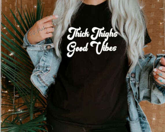 Thick Thighs Good Vibes It's a Vibe Positive Sayings | Etsy