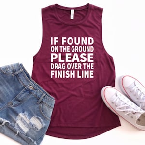 Funny Running Tank Top, Race Tank, If Found on the Ground Please Drag ...