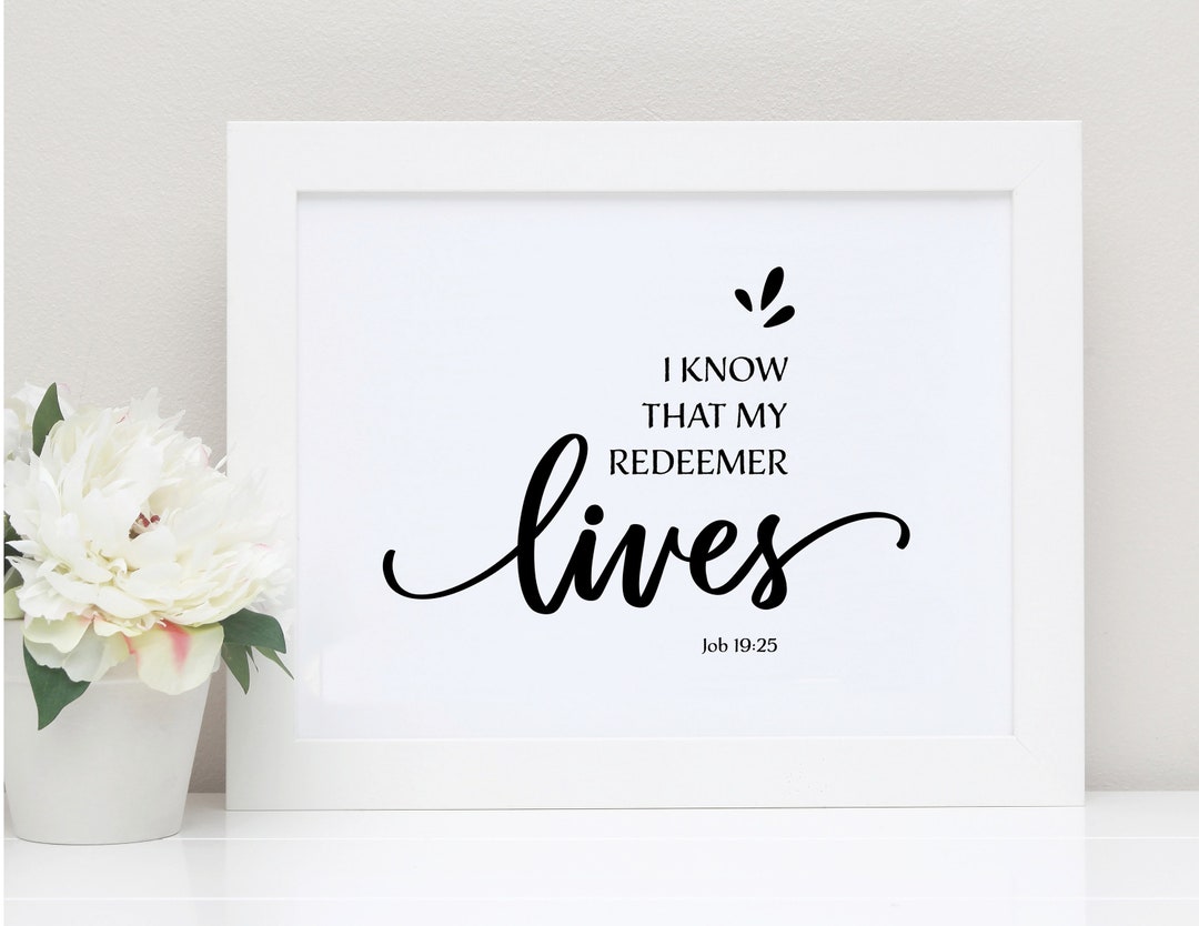 I Know That My Redeemer Lives Printable Art, Job 19:25, Scripture Wall ...