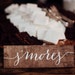 Smores S'mores Sign - Wooden Wedding Signs - Wood -nc - Etsy