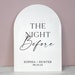 The Night Before Sign, Arch Wedding Welcome Sign, Arched Rehearsal ...
