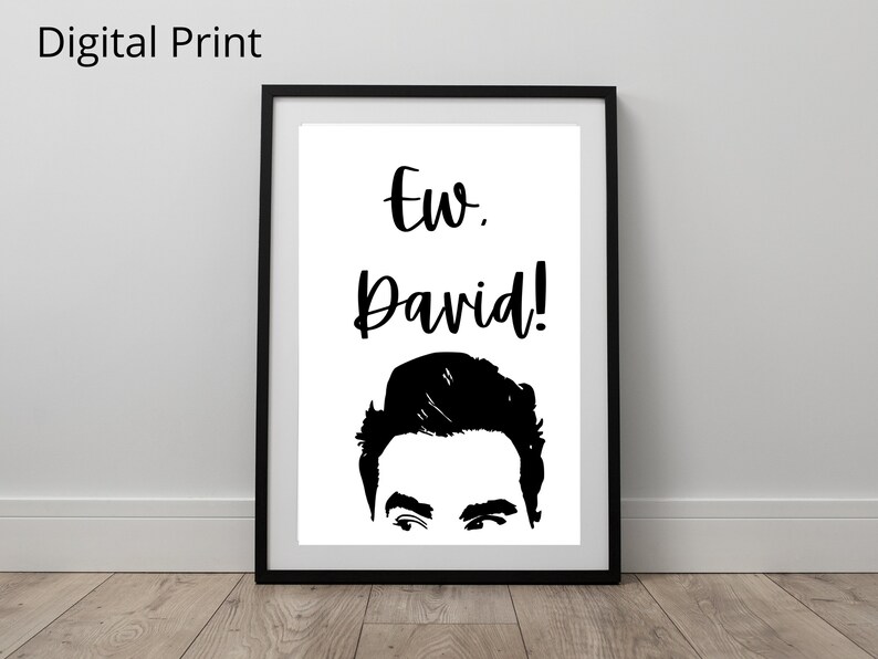 Digital Print - Ew, David - Schitt's Creek - Etsy