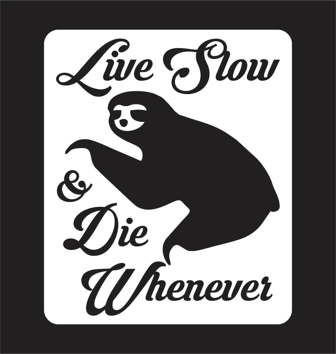 Live Slow & Die Whenever Decal - Etsy