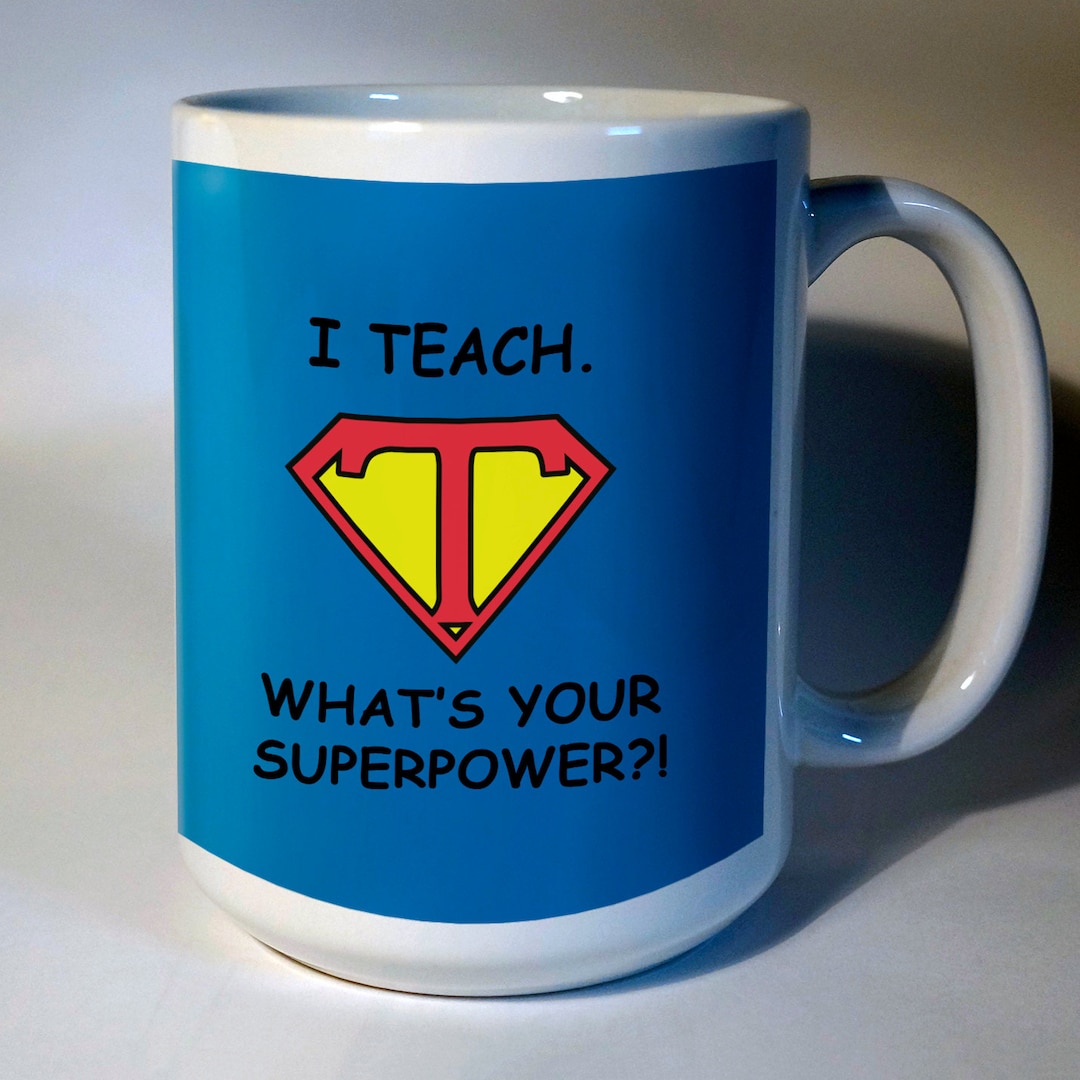 Teaching is My Superpower Superhero Favorite Teachers Coffee Mug Mugs ...
