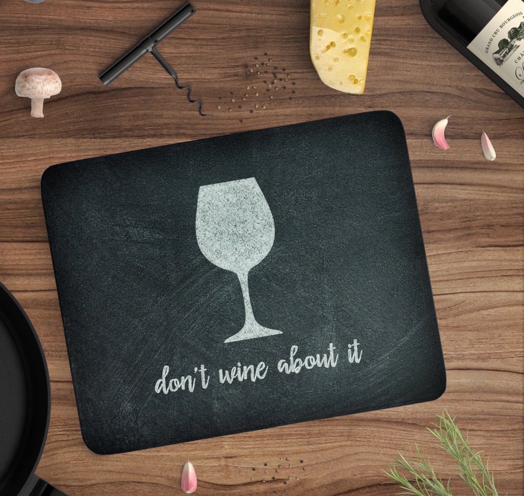 Funny Wine Pun Cutting Board, Don't Wine About It, Tempered Glass ...