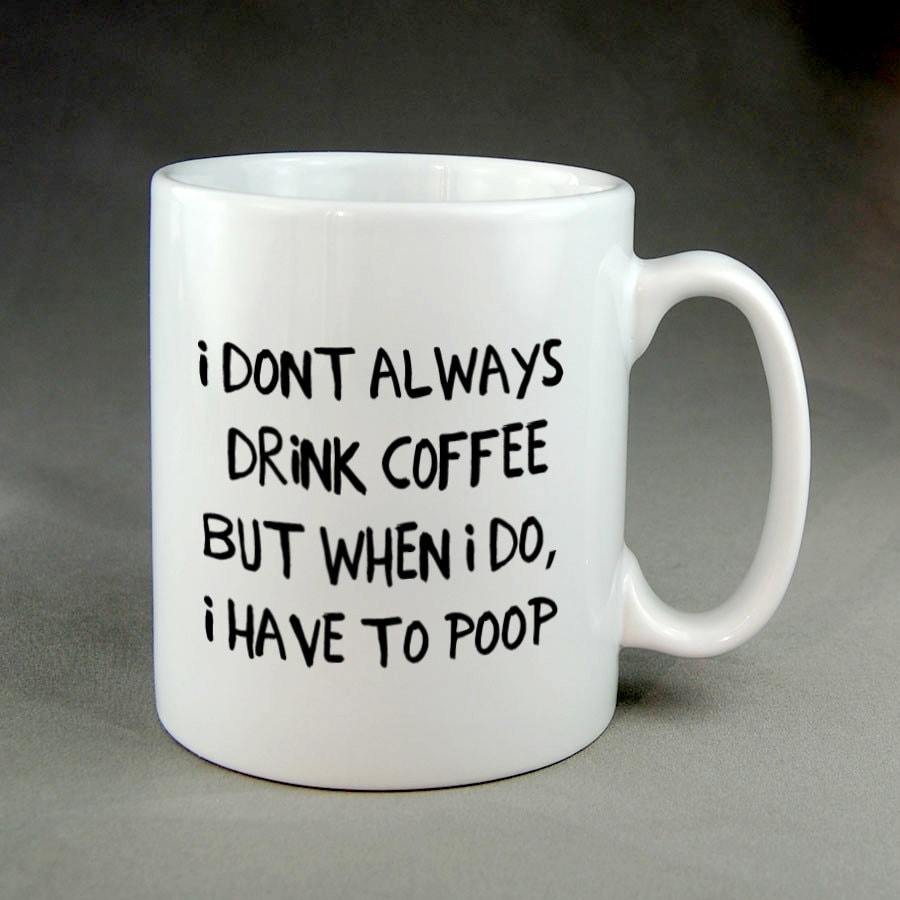 Coffee Makes Me Poop Funny Coffee Mug - Etsy