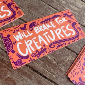 Will Brake for Creatures // BUMPER STICKER // Waterproof Vinyl ...