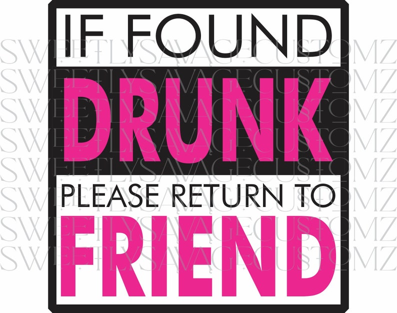 If Found Drunk - Drunk Friend Bundle PNG, Sublimation, DTF, DTG - Etsy