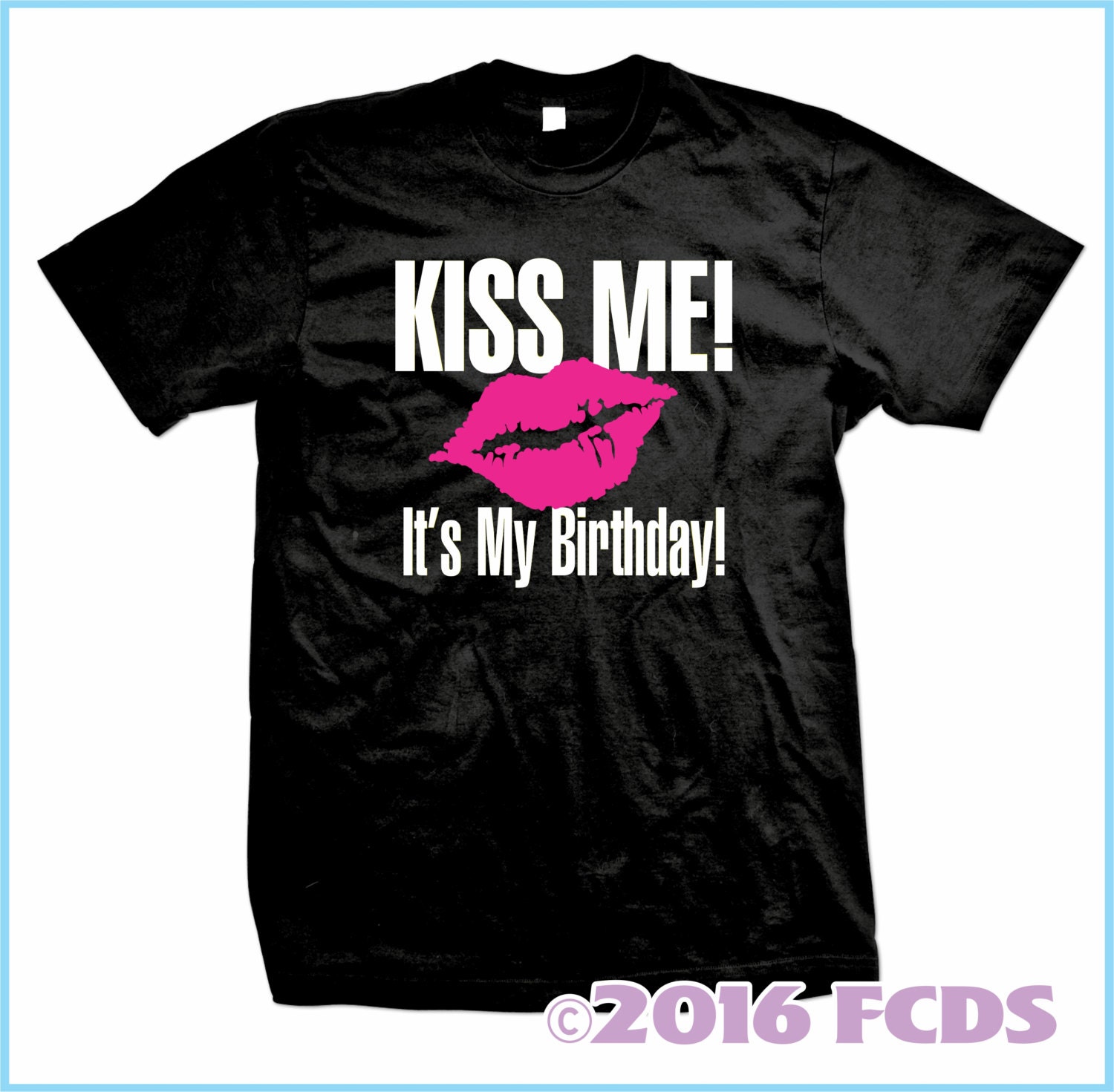 Kiss Me Its My Birthday White And Pink Print T Shirt Small Etsy