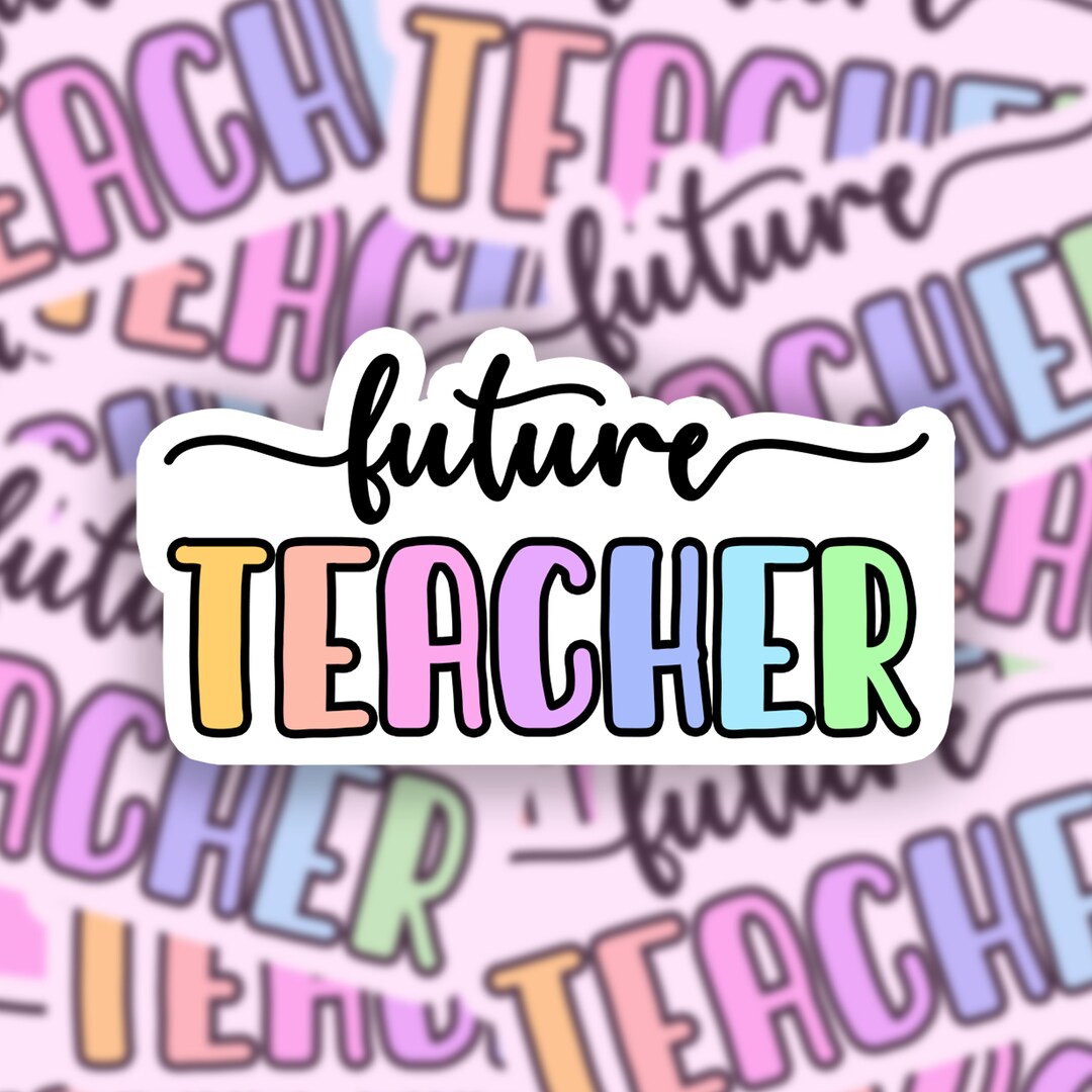 Future Teacher Sticker Teacher Gift Cute Teacher Sticker Gifts for ...