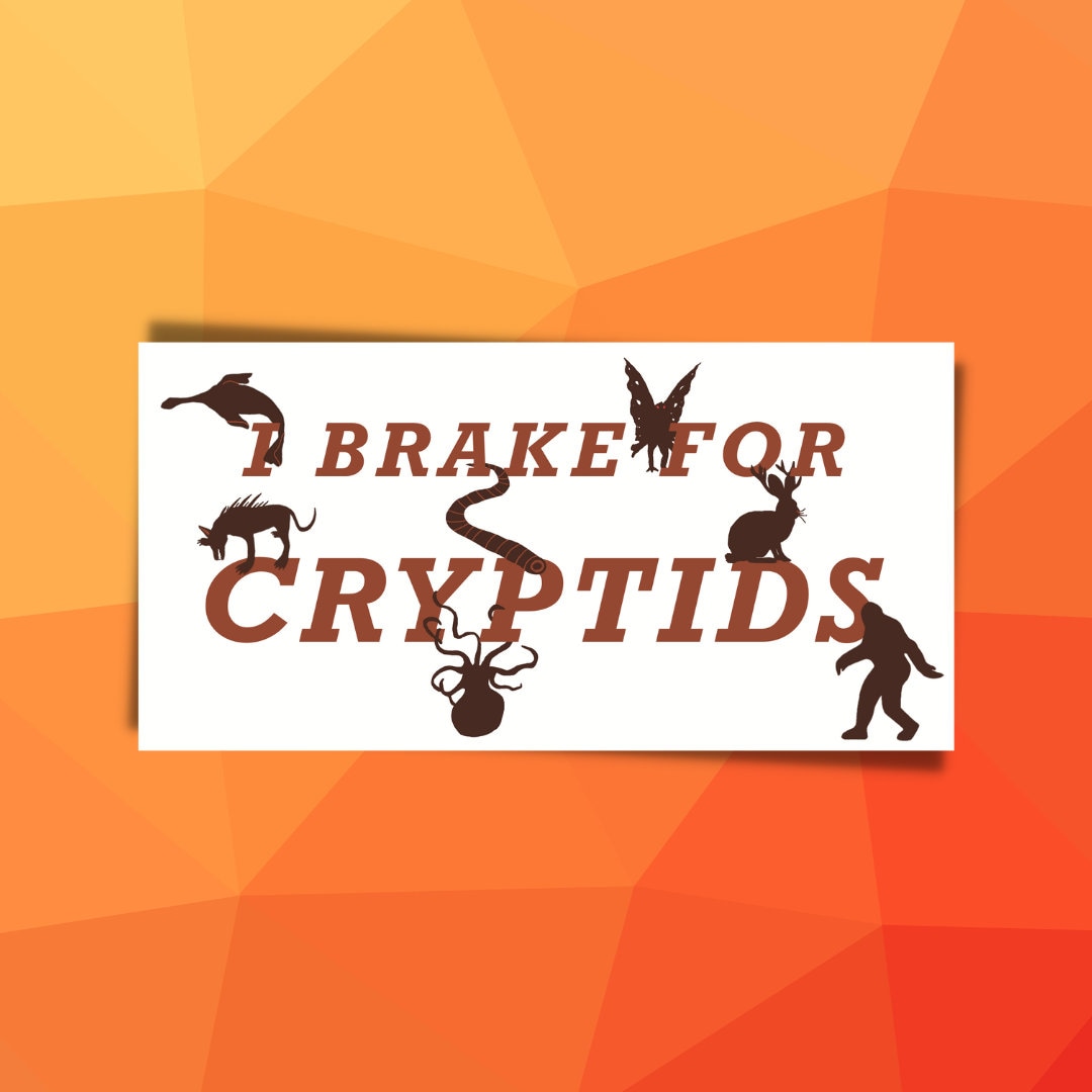 I Brake for Cryptids Large Sticker, Loch Ness, Mothman, Sasquatch ...