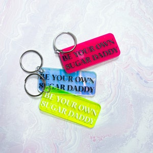 Be Your Own Sugar Daddy Acrylic Keychain Christmas Gift Guide Stocking ...