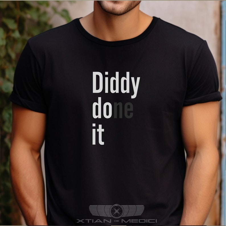 Diddy Do It or Diddy Done It Funny Graphic T-shirt - Etsy