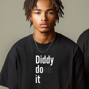 Diddy Do It T-shirt, Diddy Done It T-shirt, P Diddy Graphic Tees, P ...