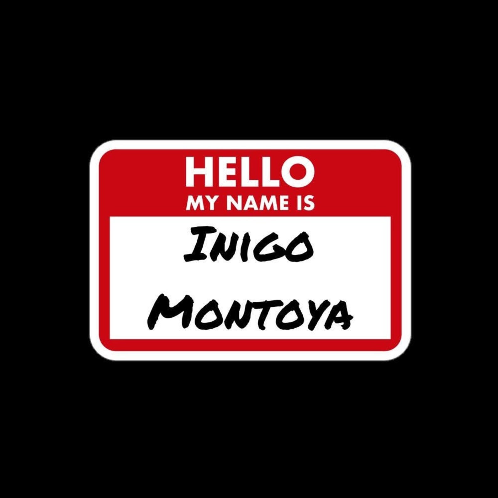 Hello My Name Is...inigo Montoya Bubble-free Stickers - Etsy