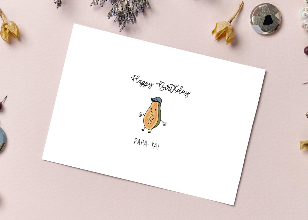 Printable Papaya Dad Pun Birthday Card | Digital Papaya Dad Pun ...