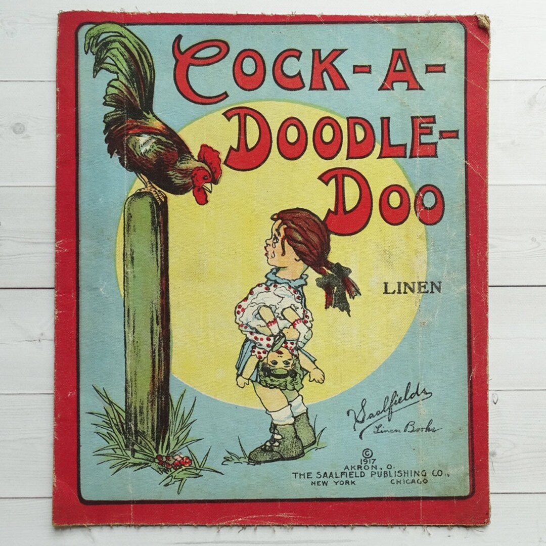 COCK-A-DOODLE-DOO Children’s Linen Book Saalfield Publishing Co 1917 ...