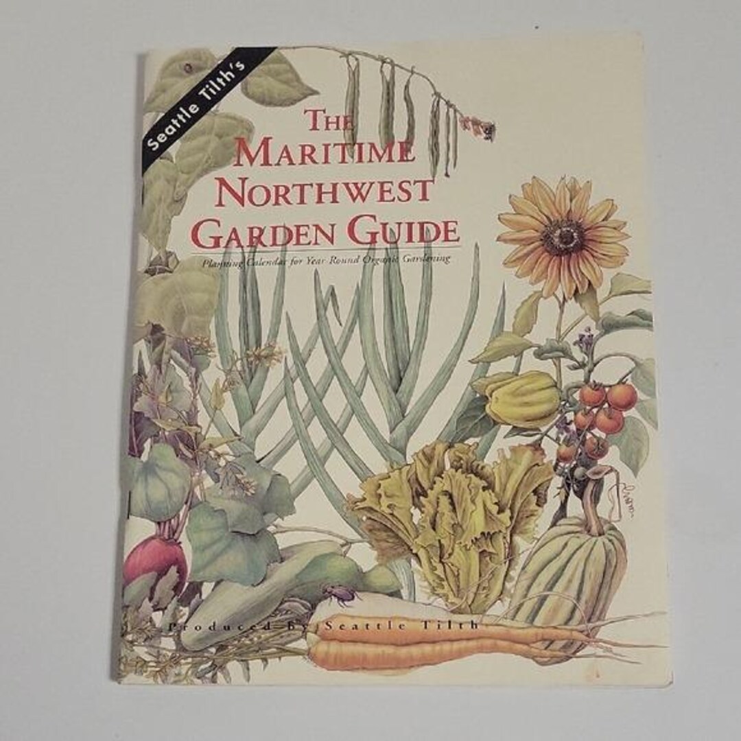 Seattle Tilth the Maritime Northwest Garden Guide Fifth Printing 2005 ...