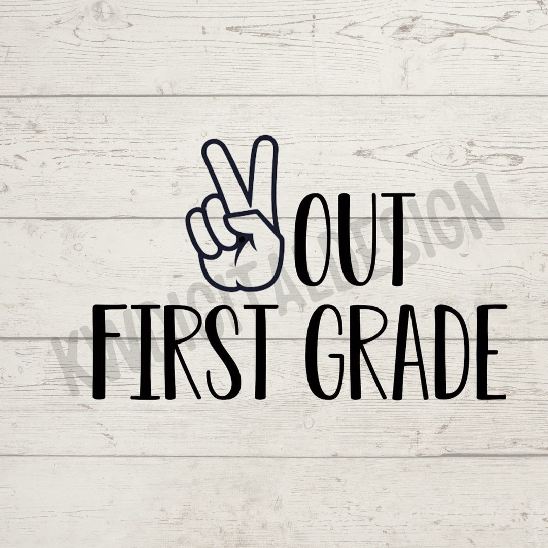 Peace Out First Grade, End of School Year Svg - Etsy