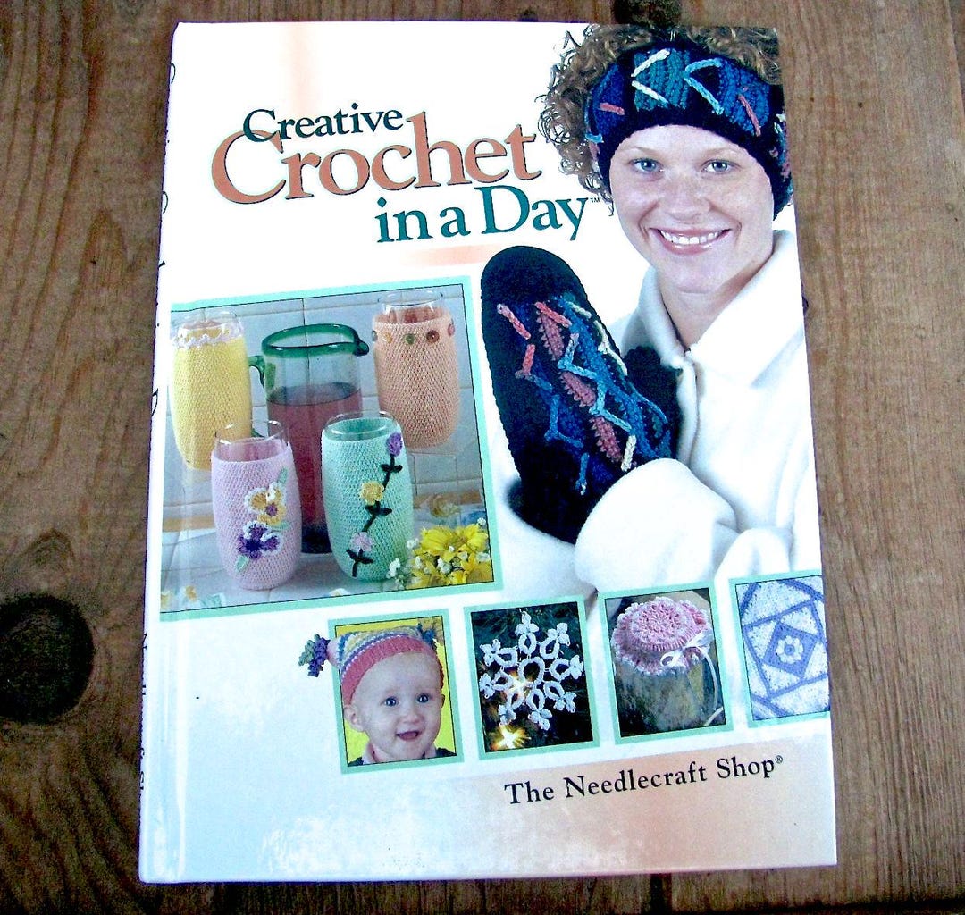 Creative Crochet in A Day Crochet Project Book by Needlecraft Shop 2002 ...