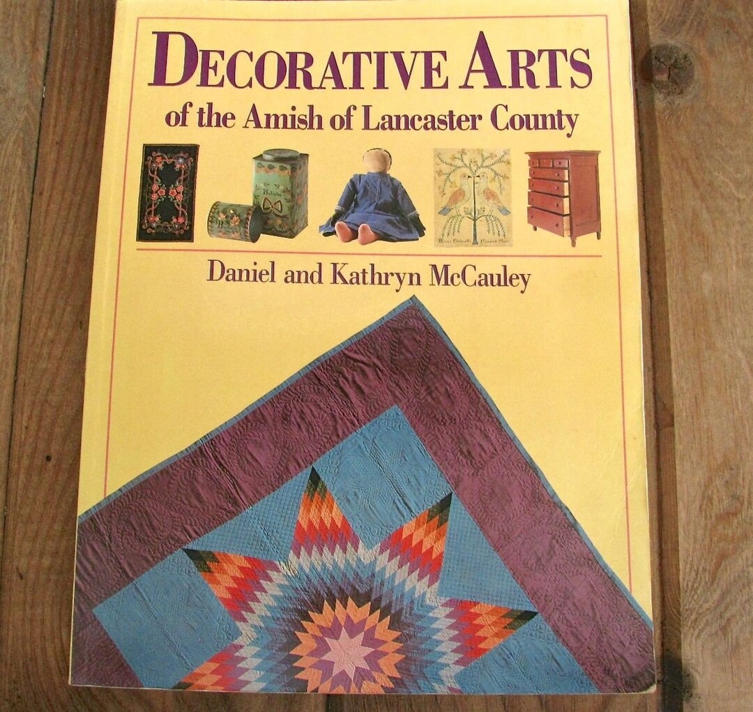 Decorative Arts of the Amish of Lancaster Co. by Daniel Mccauley 1988 ...