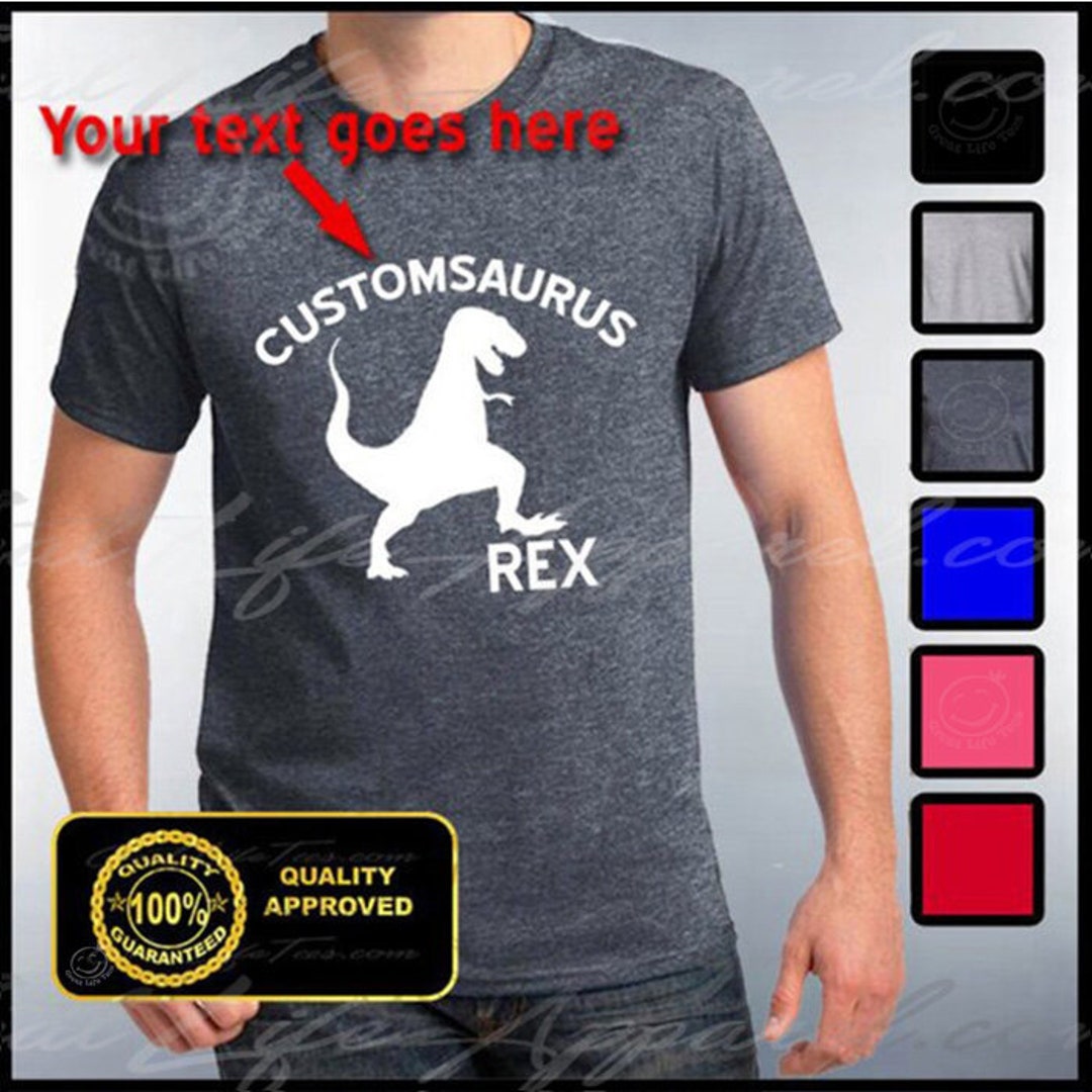 Custom Shirt, Customsaurus Rex T-shirt, Personalized Tees, Custom T ...