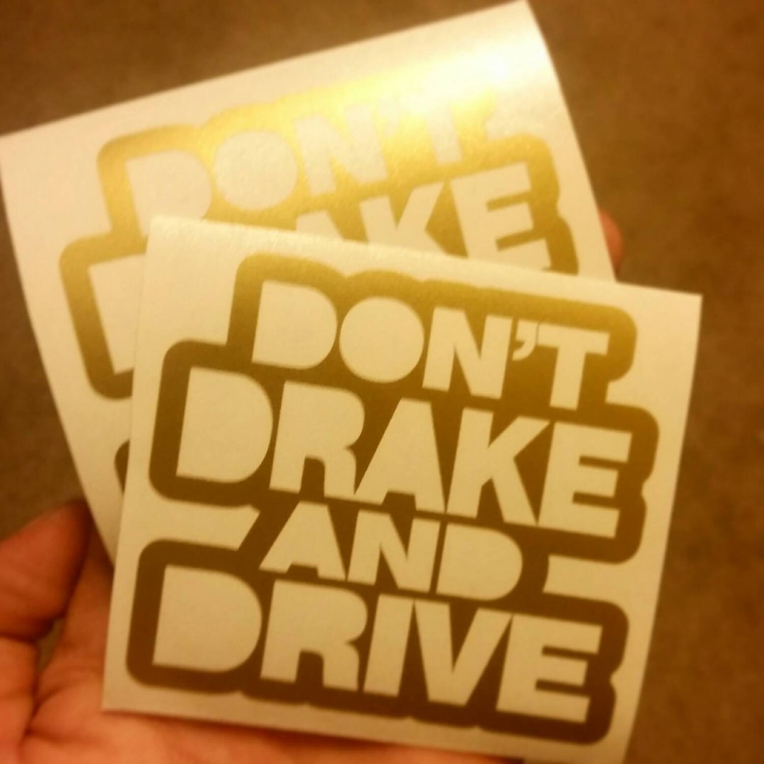 2 Qty Don't Drake and Drive Inspired Vinyl Sticker Decal | Window Decal ...