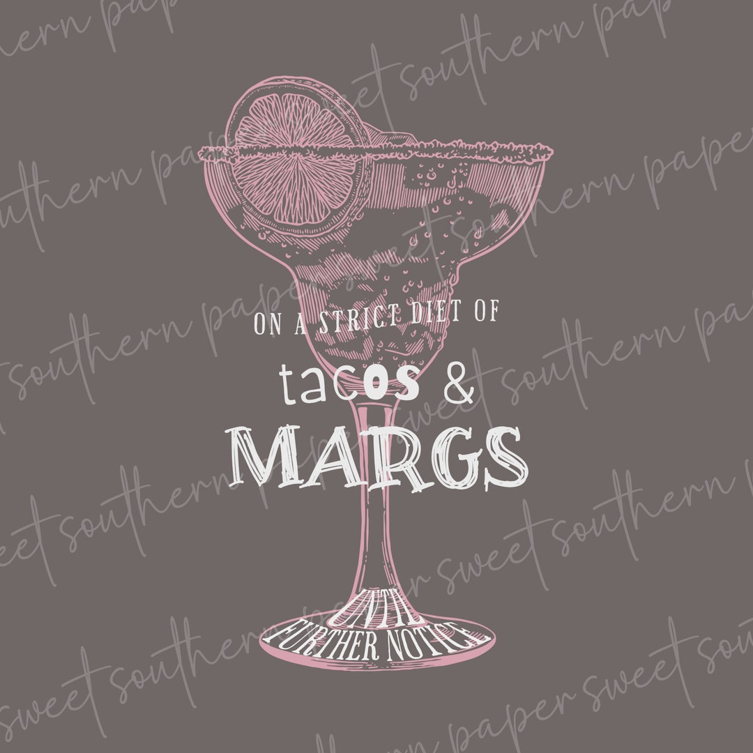 Tacos and Margs Png Margarita Png Cinco De Mayo Png Fiesta Png Summer ...