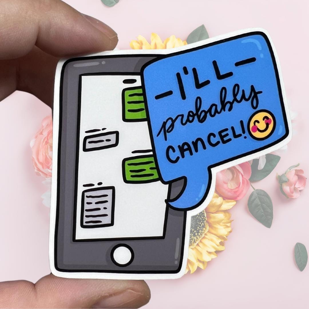 I'll Probably Cancel Glossy Vinyl Water Resistant Sticker | High ...