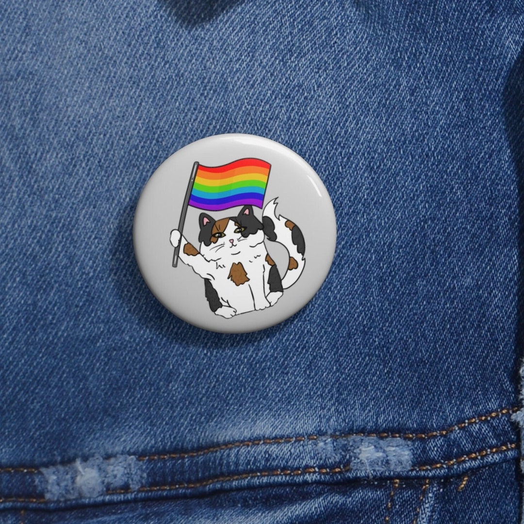LGBTQIA Pride Cat Custom Pin Button Calico Cat Multiple Sizes Mylar Gay ...