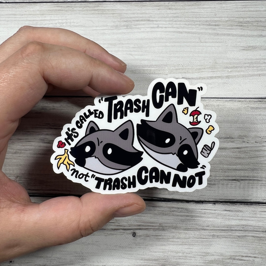 Trash Can Raccoon Not Cannot Glossy Vinyl Water Resistant Sticker High ...