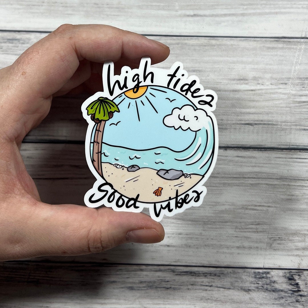 High Tides Good Vibes Glossy Vinyl Water Resistant Sticker High Quality ...