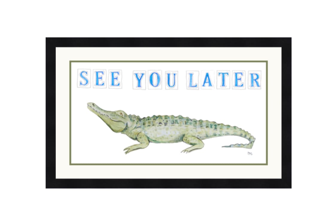 See You Later, Alligator- Whimsical Watercolor Giclée Print Sign- New ...