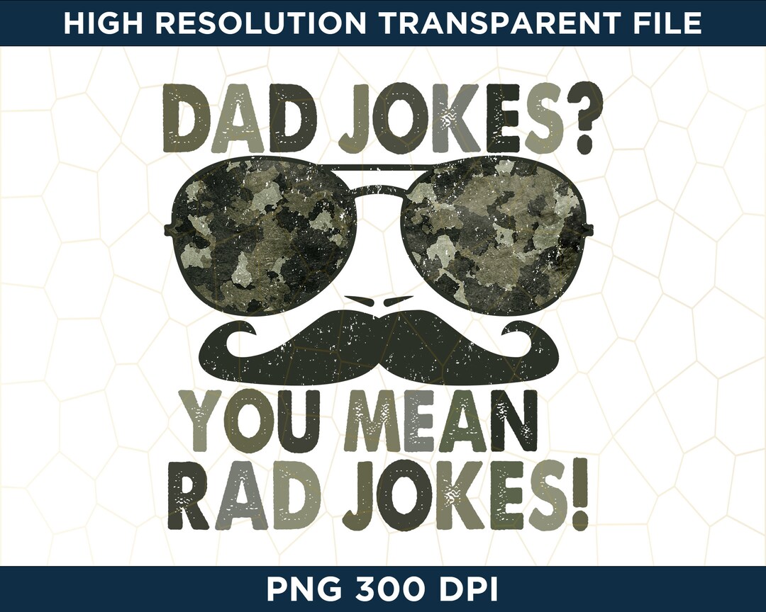 Dad Jokes You Mean Rad Jokes Png, Dad Jokes Png, Fathers Day Png, Best ...