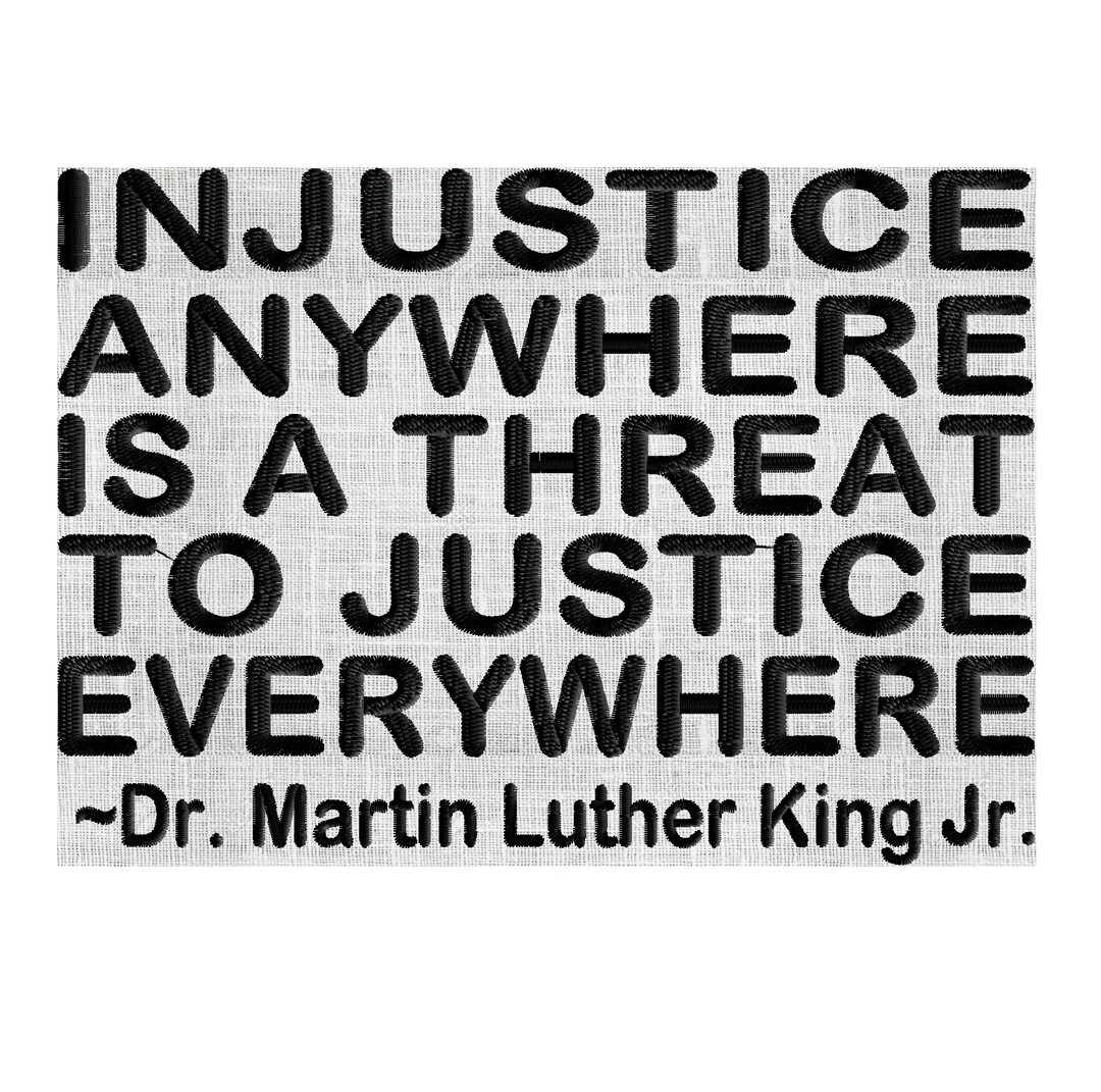 MLK Quote "injustice Anywhere is a Threat to Justice Everywhere ...