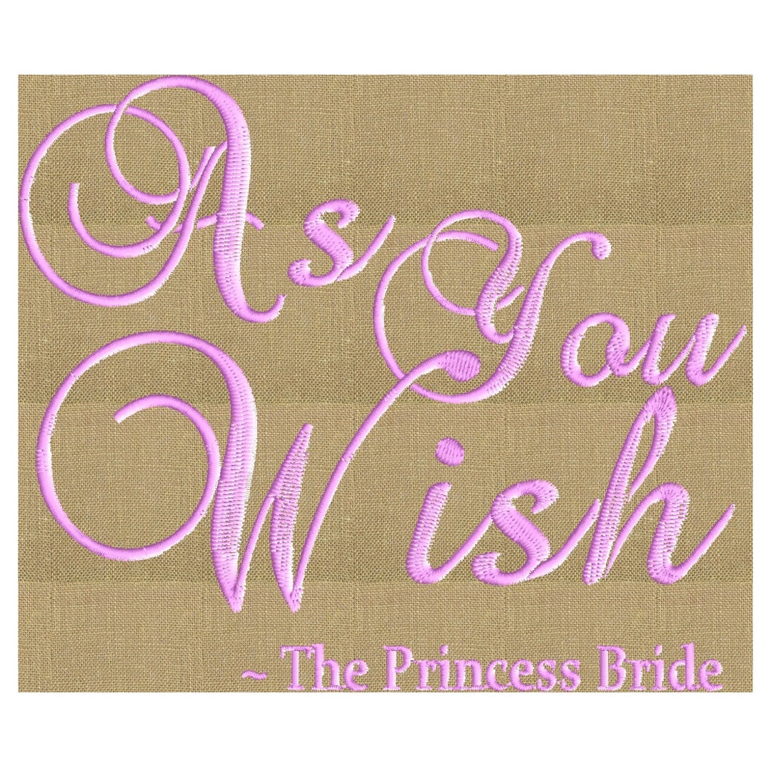 Princess Bride Quote "as You Wish" EMBROIDERY DESIGN FILE - Instant ...