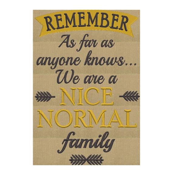 Remember as Far as Anyone Knows We Are a Nice Normal Family - Etsy