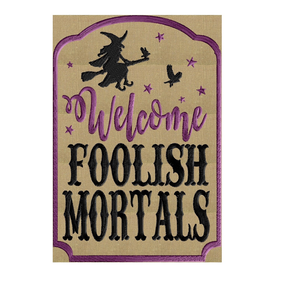 Halloween Quote "welcome Foolish Mortals" EMBROIDERY DESIGN File ...
