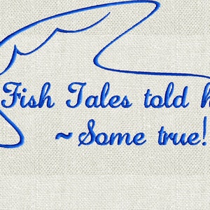 Fishing Quote "fish Tales Told Here. Some True!" EMBROIDERY DESIGN FILE ...