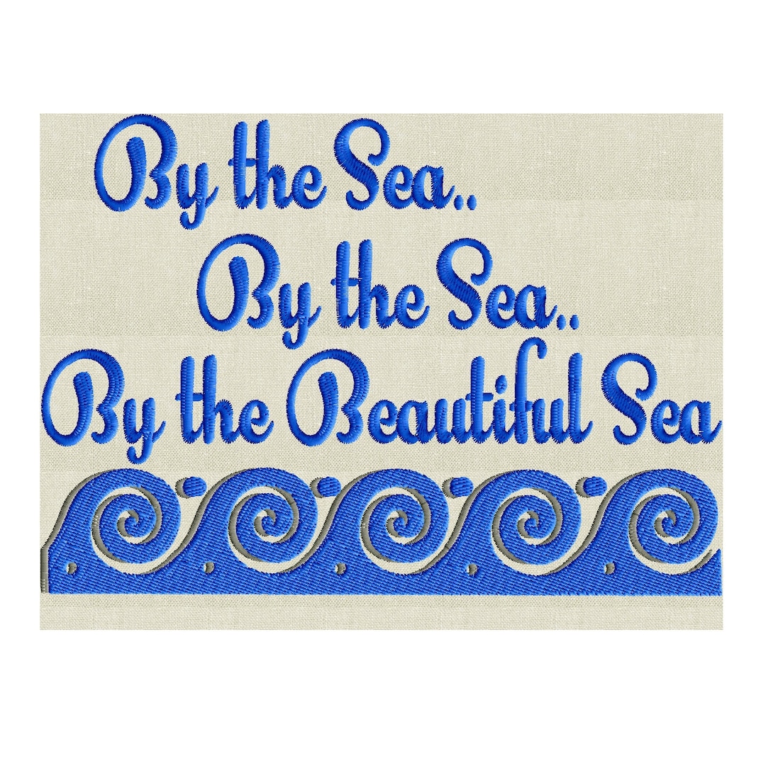 Beach Sea Design - "by the Sea by the Beautiful Sea" EMBROIDERY DESIGN ...