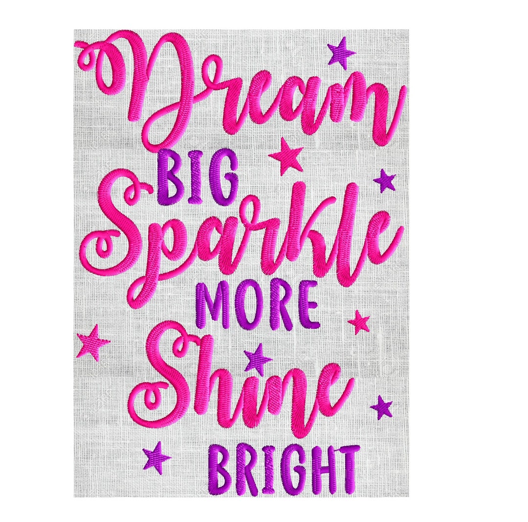 Dream Big Quote "dream Big Sparkle More Shime Bright" - EMBROIDERY ...