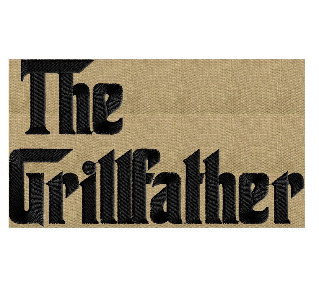 The Grillfather - Father's Day - EMBROIDERY DESIGN FILE- Instant ...