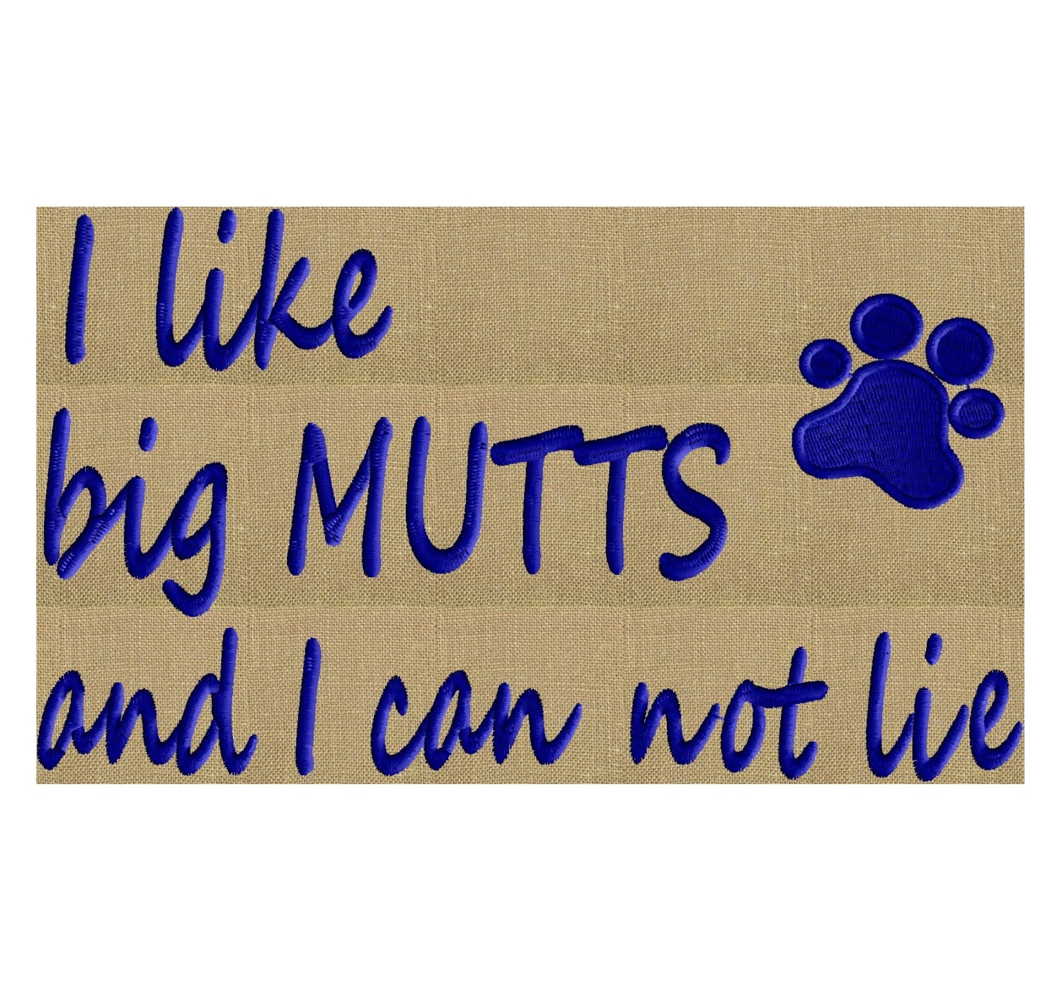 Dog Quote "i Like Big MUTTS and I Can Not Lie" - Embroidery DESIGN FILE ...